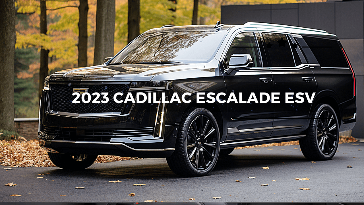 The 2023 Cadillac Escalade ESV: Bigger, Bolder Luxury - Hola Miami Blog